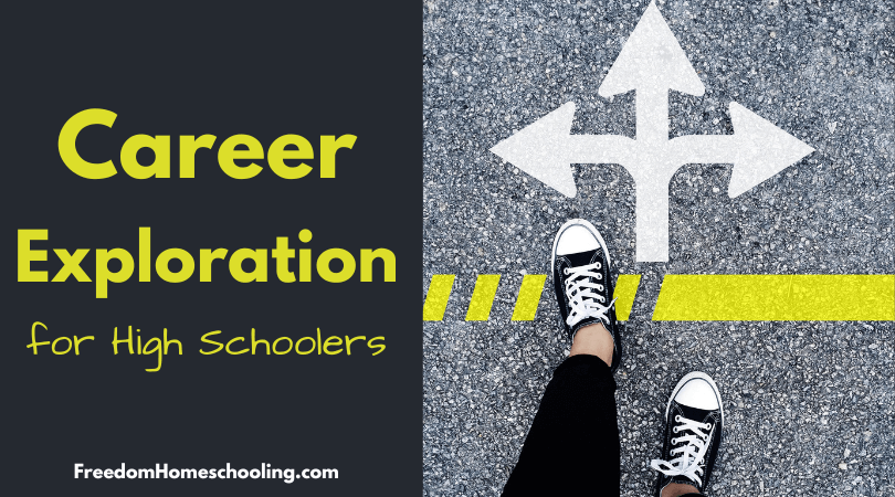 Career Exploration for High Schoolers - Freedom Homeschooling